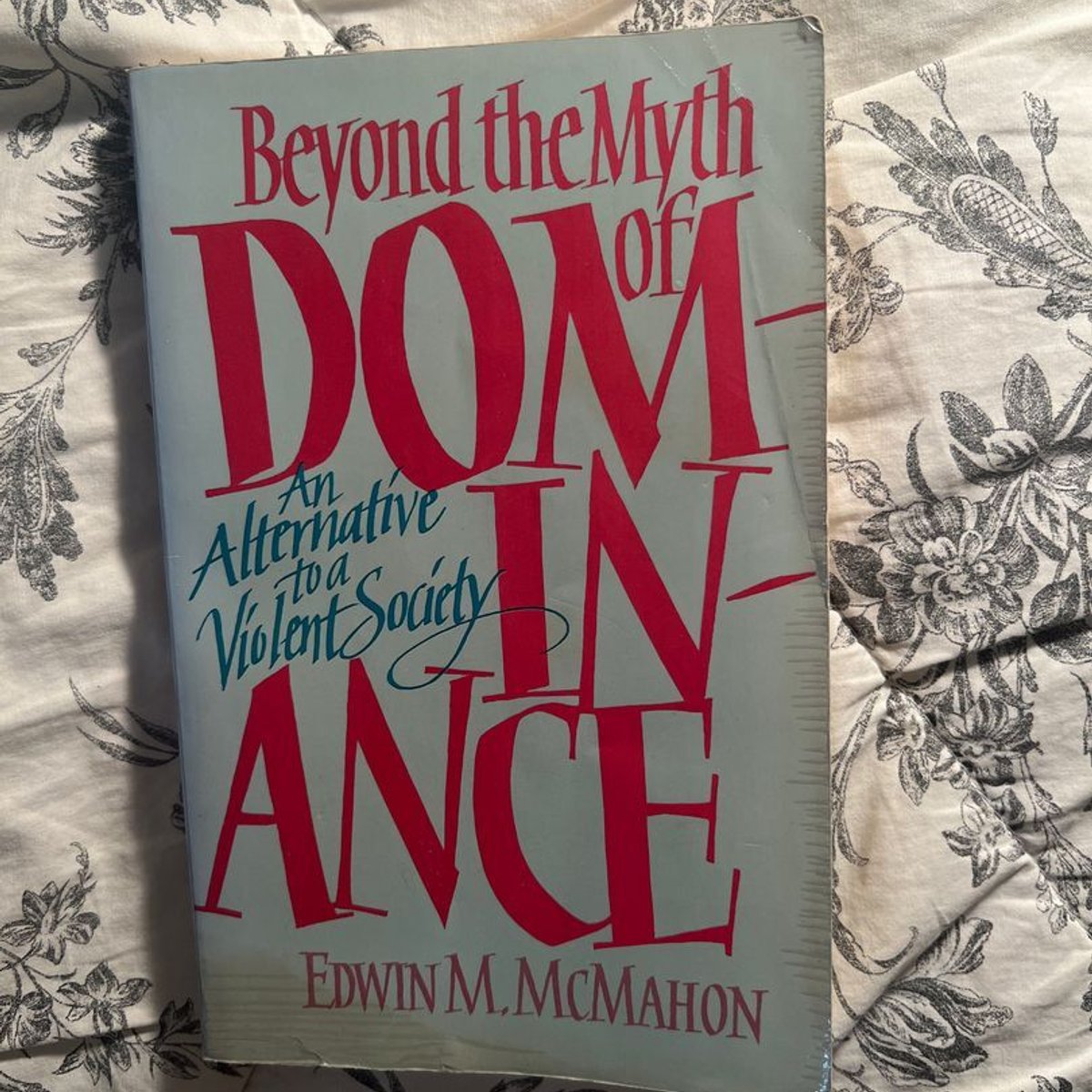 Beyond the Myth of Dominance by Edwin M. McMahon