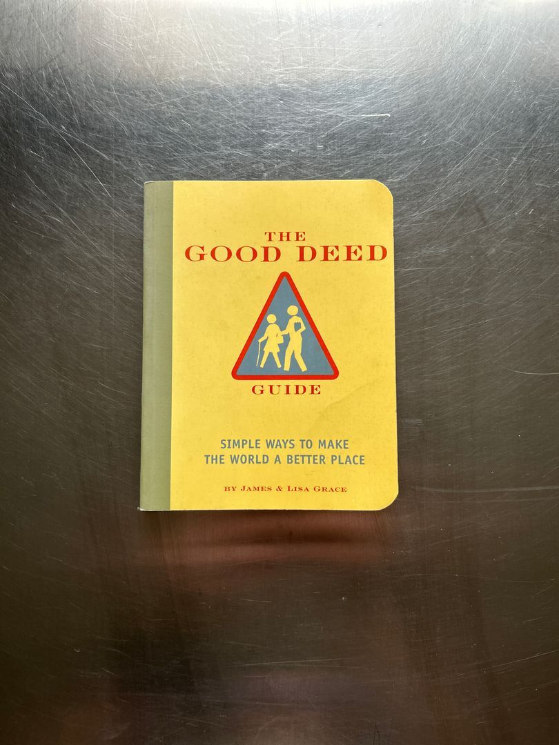 The Good Deed Guide by James Grace, Lisa Grace