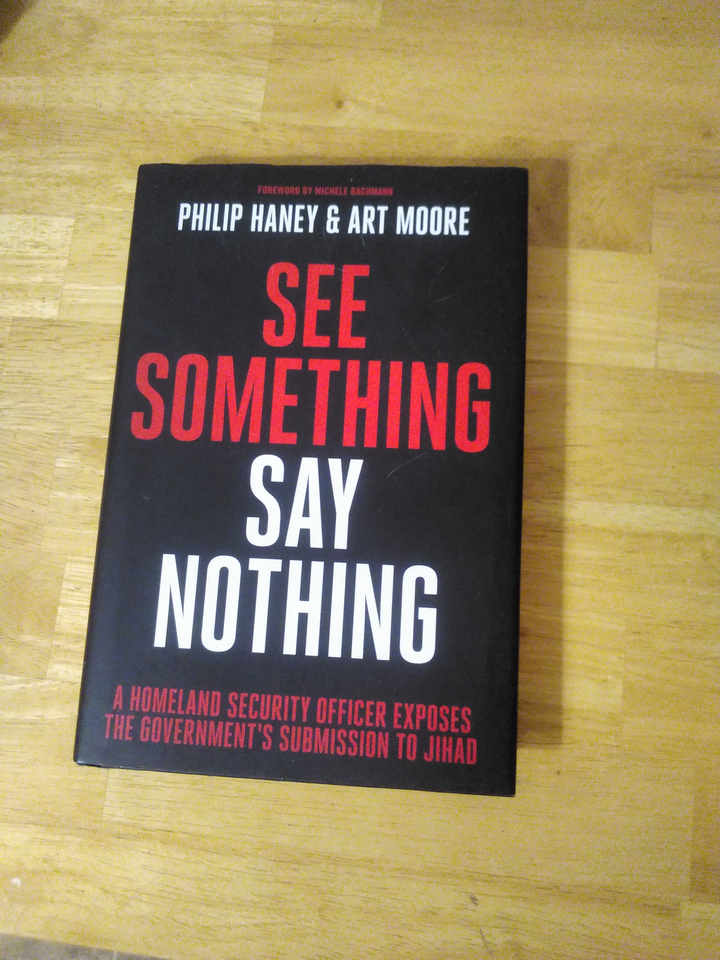 See Something, Say Nothing by Philip Haney, Art Moore