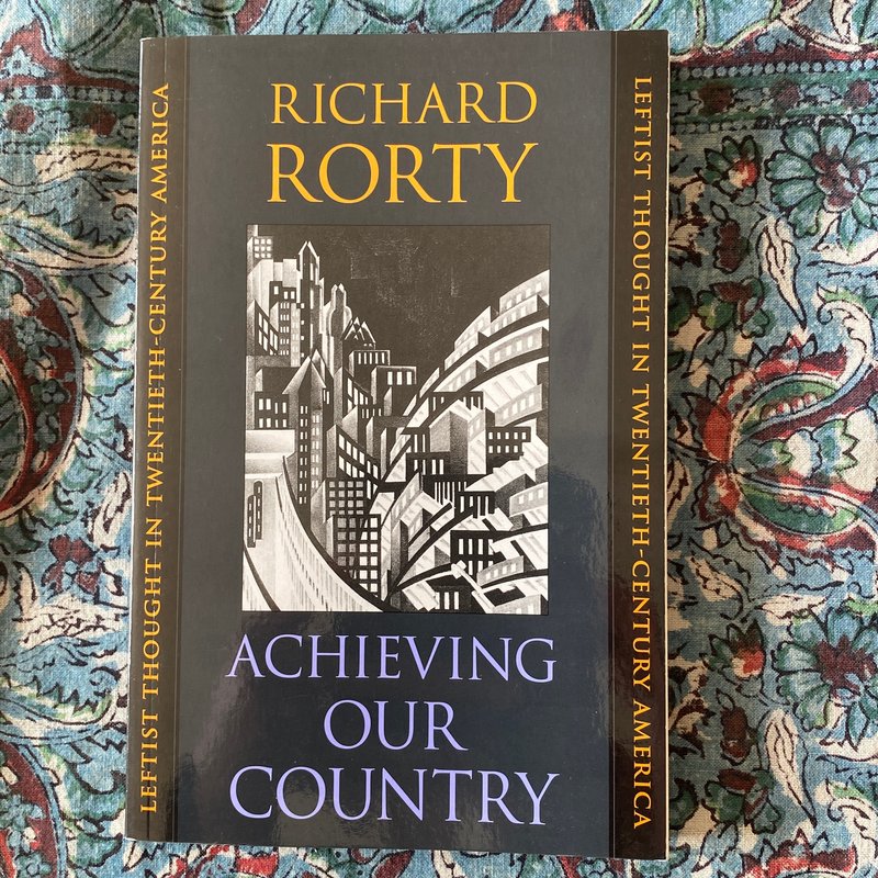 Achieving Our Country by Richard Rorty