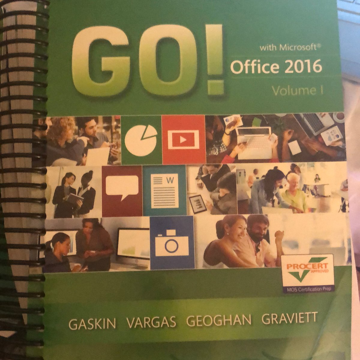 GO! with Office 2016 Volume 1 by Shelley Gaskin, Alicia Vargas, Debra ...