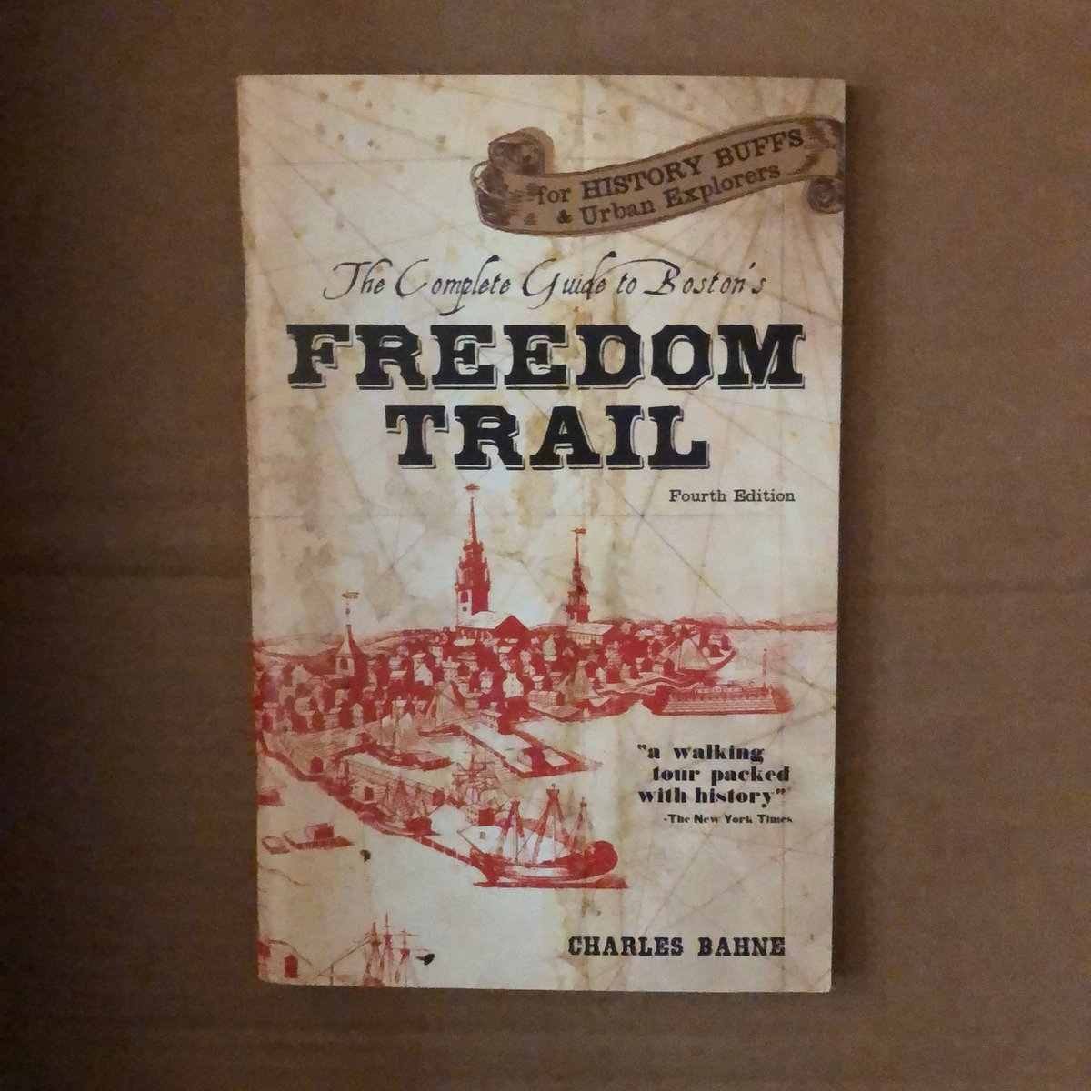 The Complete Guide to Boston's Freedom Trail by Charles Bahne