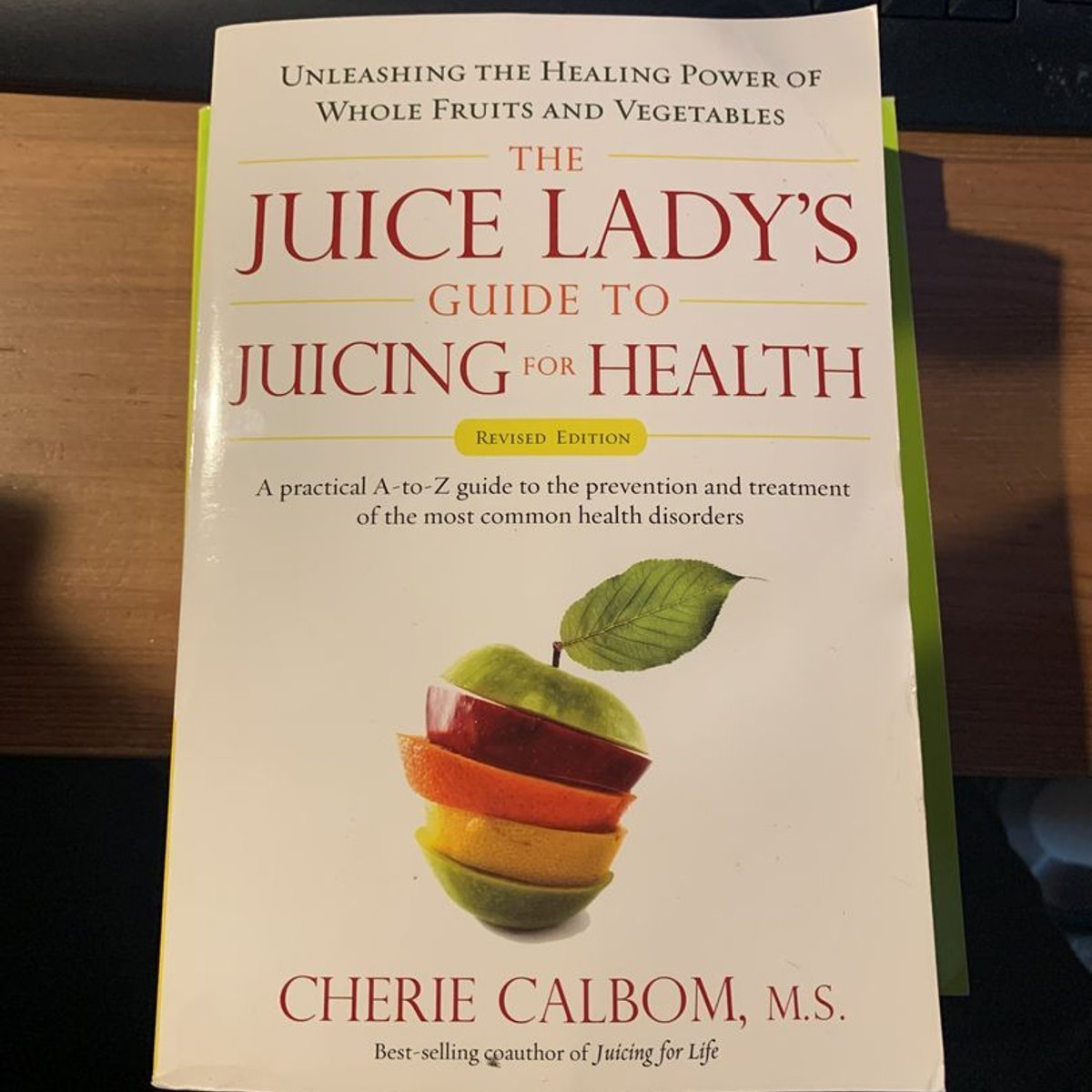 The Juice Lady'sTM Guide to Juicing for Health by Cherie Calbom