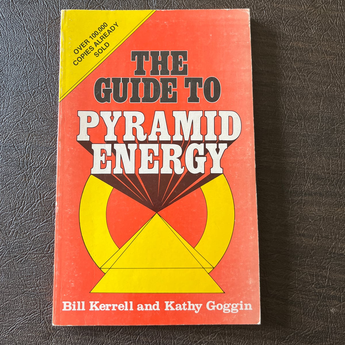The Guide to Pyramid Energy by Bill Kerrell and Kathy Goggin, Paperback ...