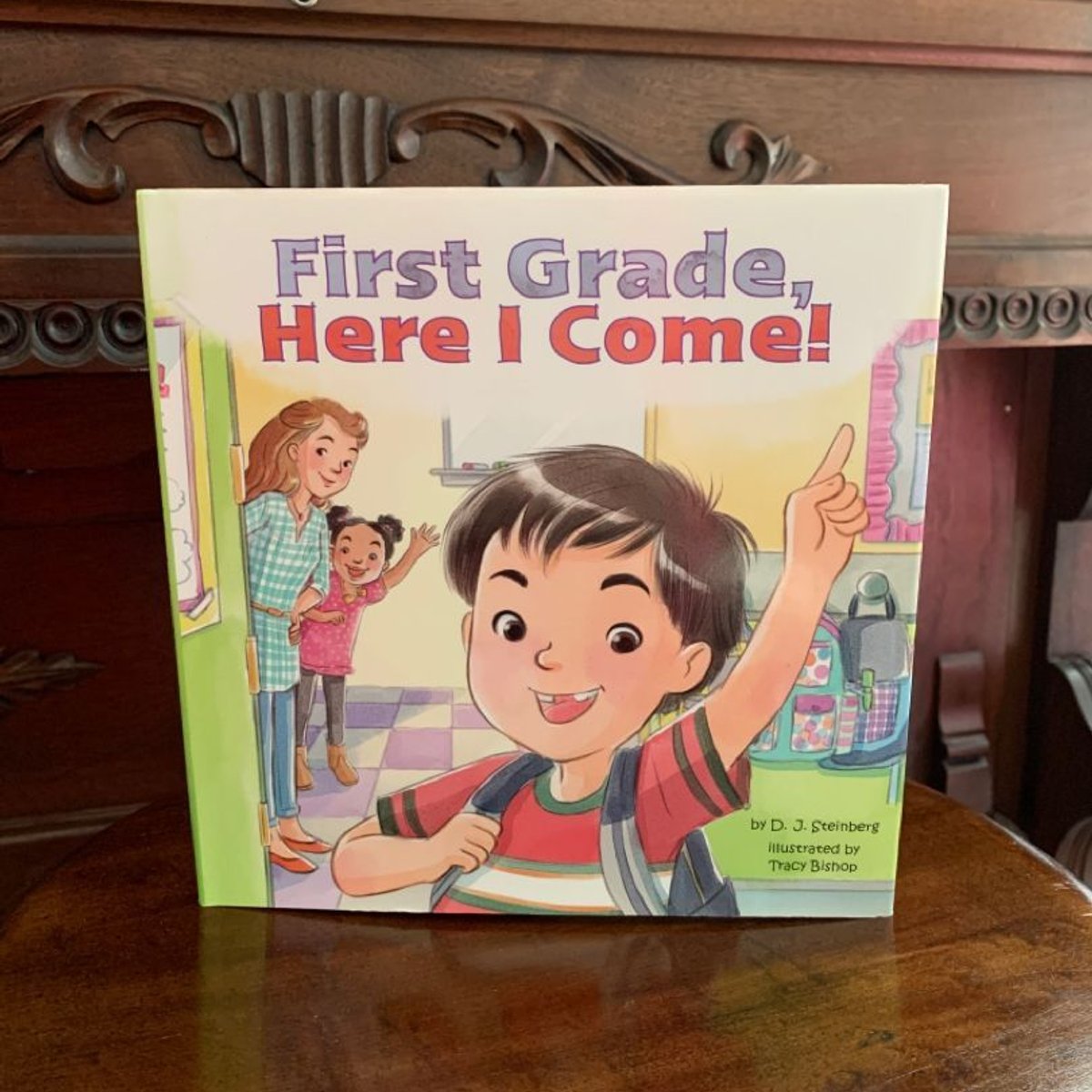 First Grade, Here I Come! by D. J. Steinberg
