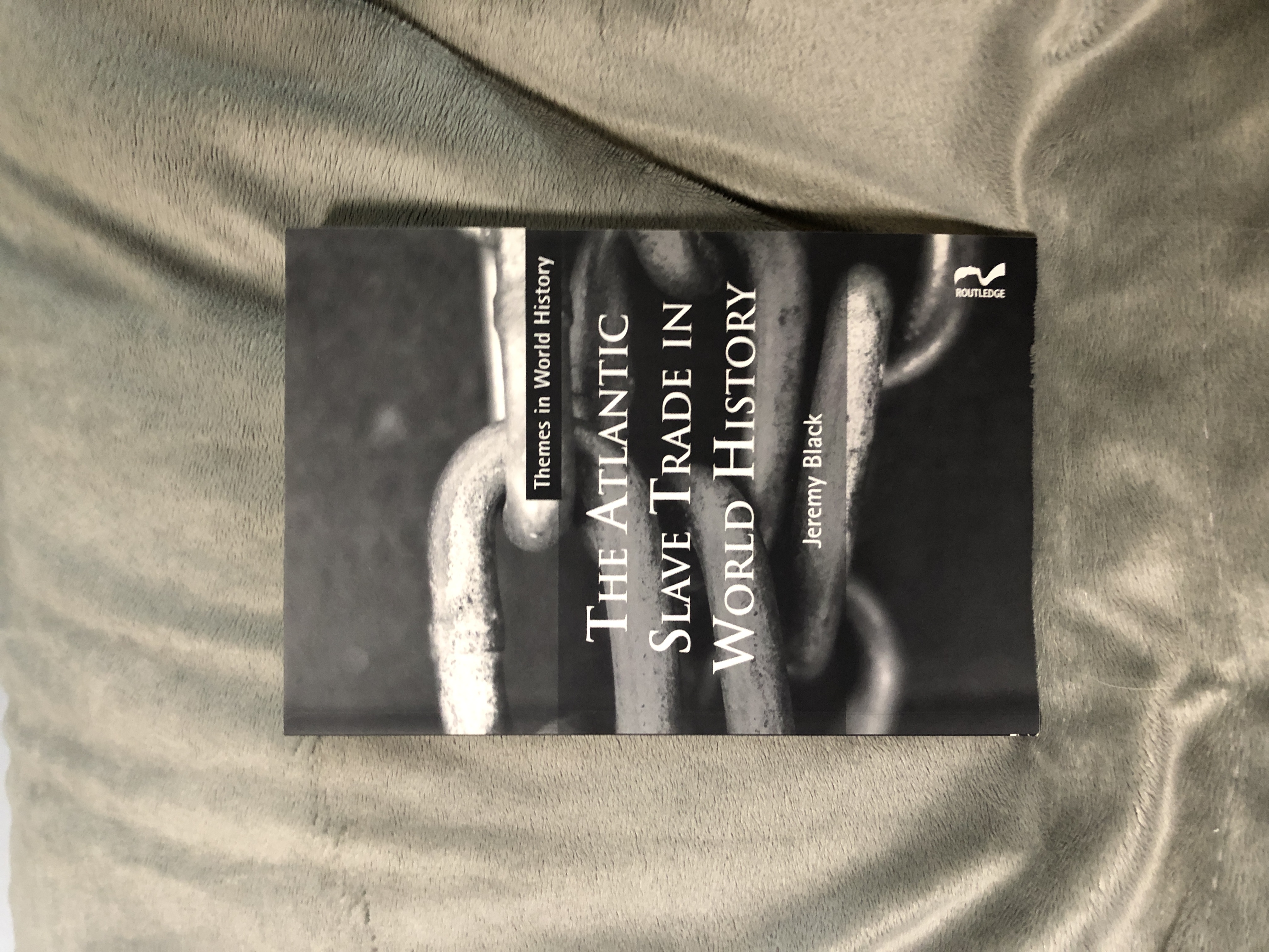 The Atlantic Slave Trade in World History by Jeremy Black