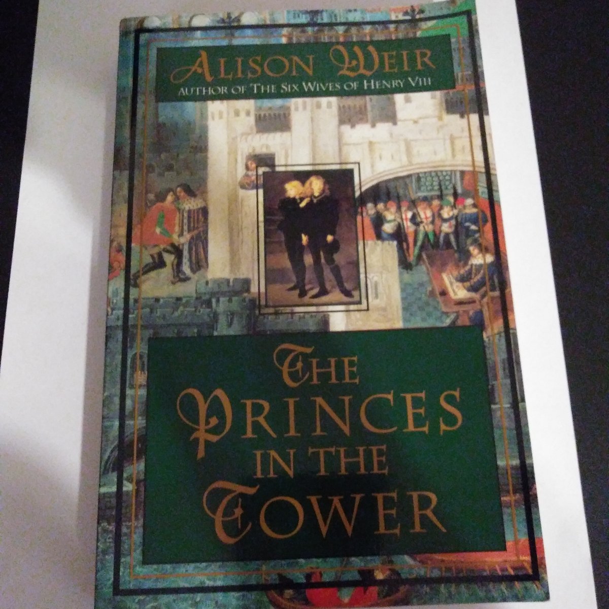 The Princes in the Tower by Alison Weir