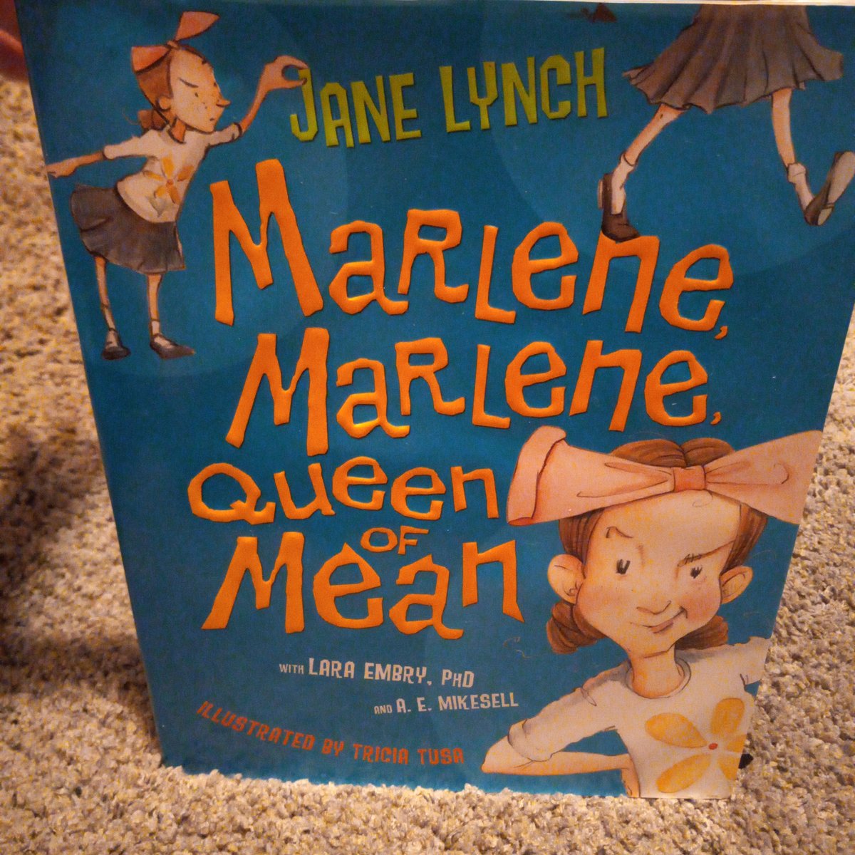 Marlene, Marlene, Queen of Mean by Jane Lynch, Lara Embry, A. E. Mikesell