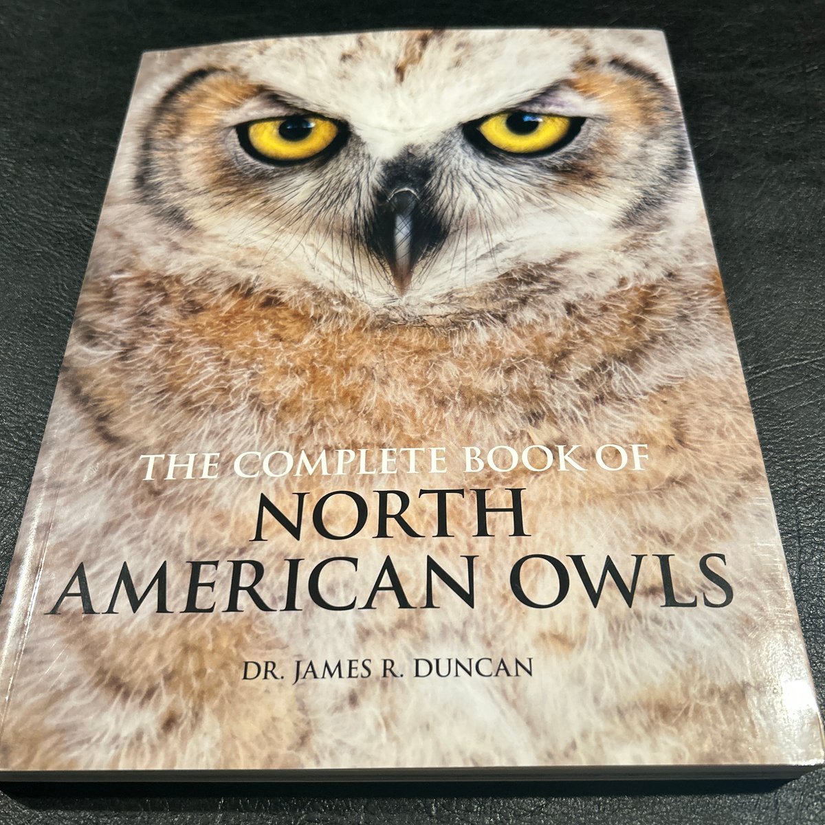 The Complete Book of North American Owls by James Duncan
