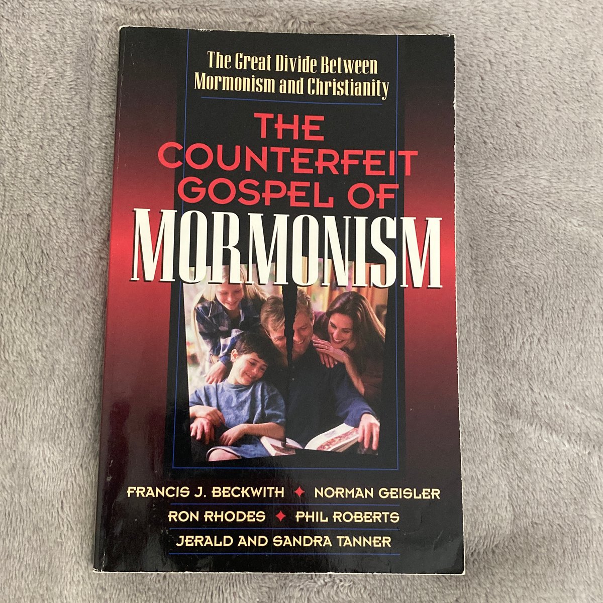 The Counterfeit Gospel of Mormonism by Norman L. Geisler, Frank ...