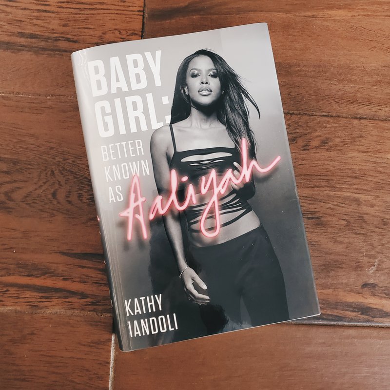 Baby Girl: Better Known As Aaliyah by Kathy Iandoli