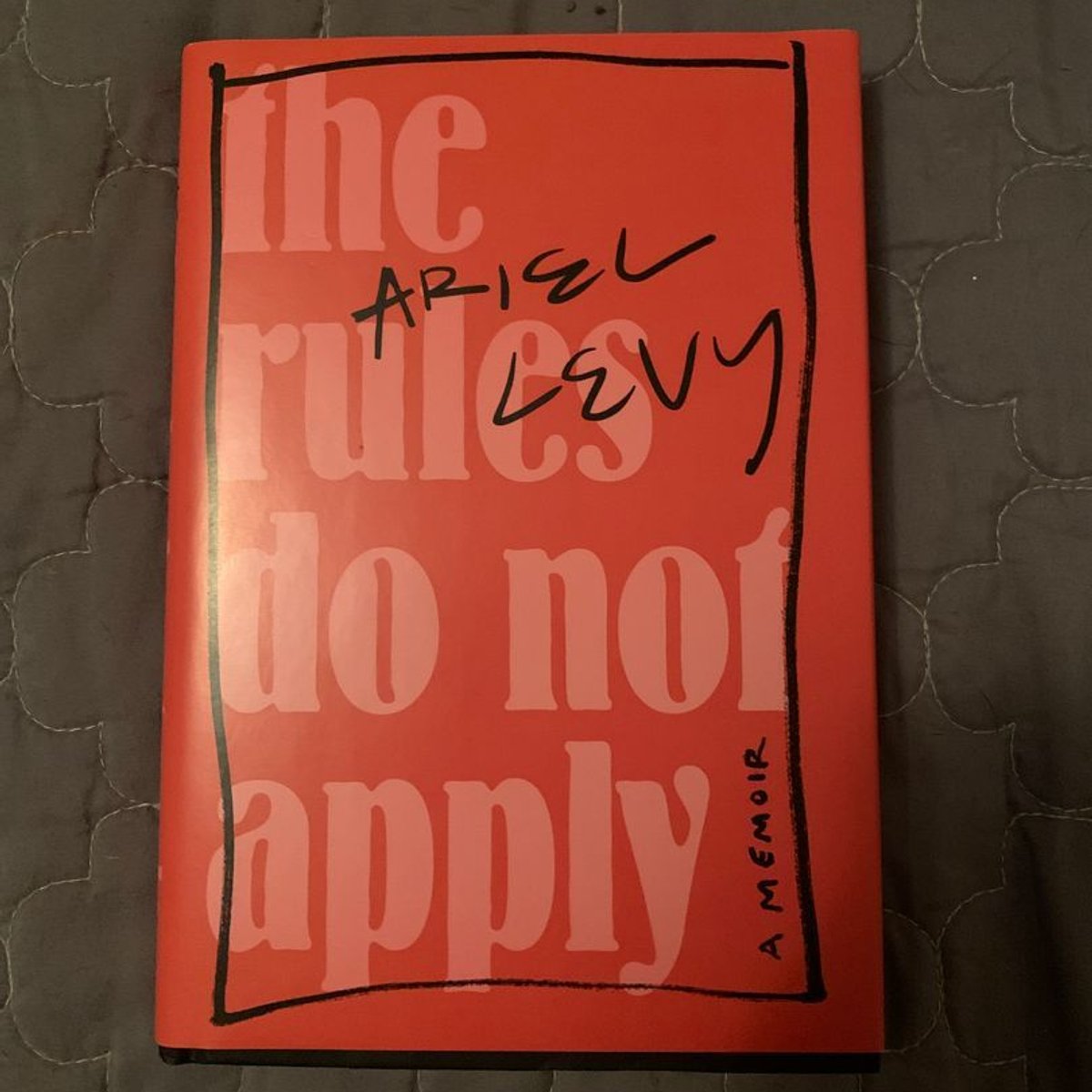 The Rules Do Not Apply by Ariel Levy