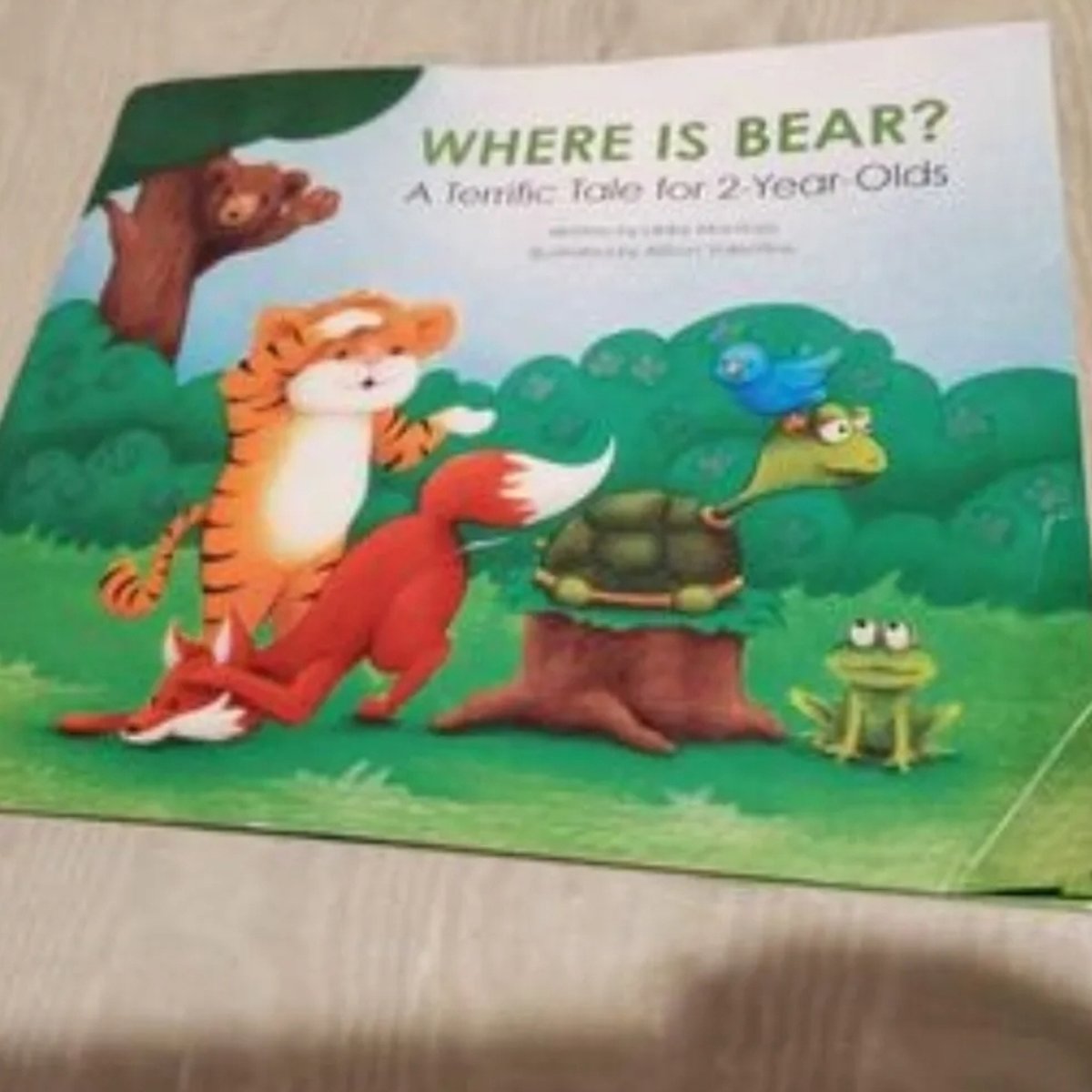 Where Is Bear? : a Terrific Tale for 2-Year Olds by Libby Martinez