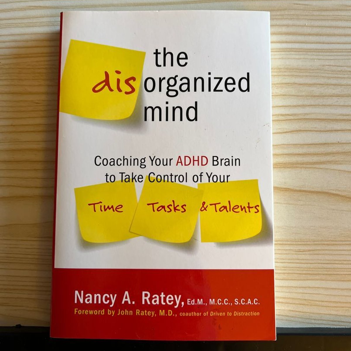 The Disorganized Mind by Nancy A. Ratey