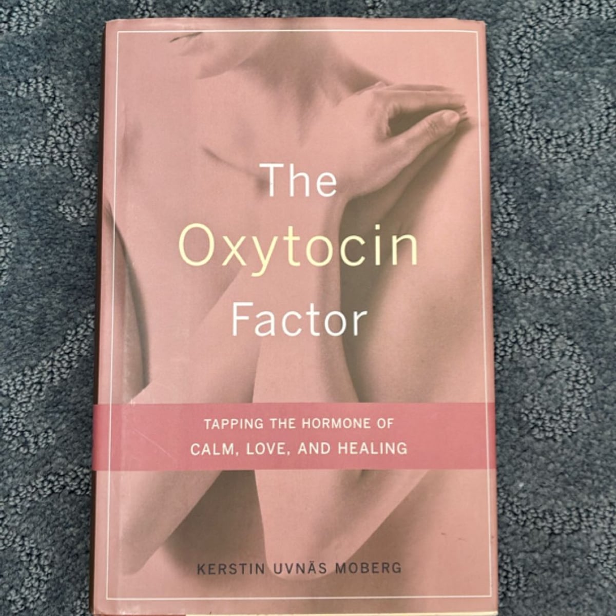 The Oxytocin Factor by Kerstin Uvnas Moberg, Roberta Francis