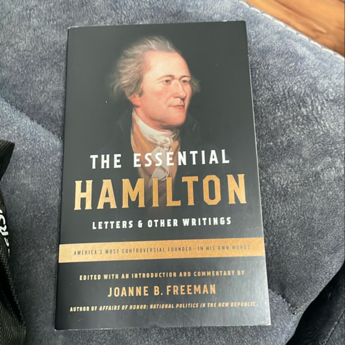 The Essential Hamilton: Letters and Other Writings by Alexander Hamilton