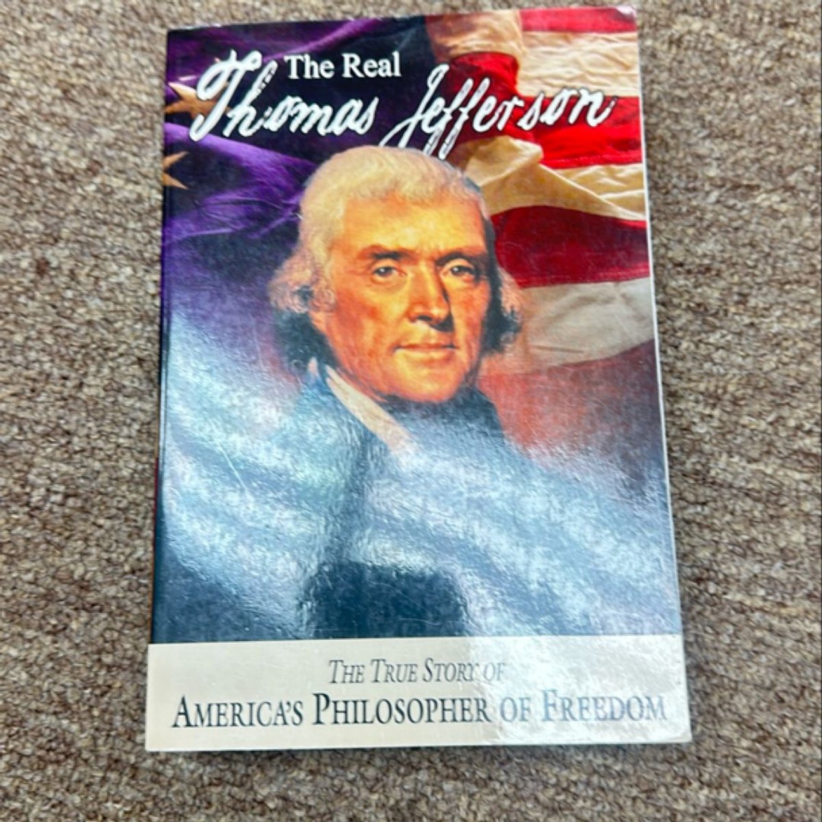 The Real Thomas Jefferson (American Classic Series) by Andrew M ...