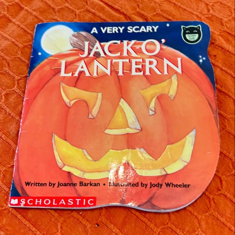 A Very Scary Jack-O'-Lantern by Joanne Barkan