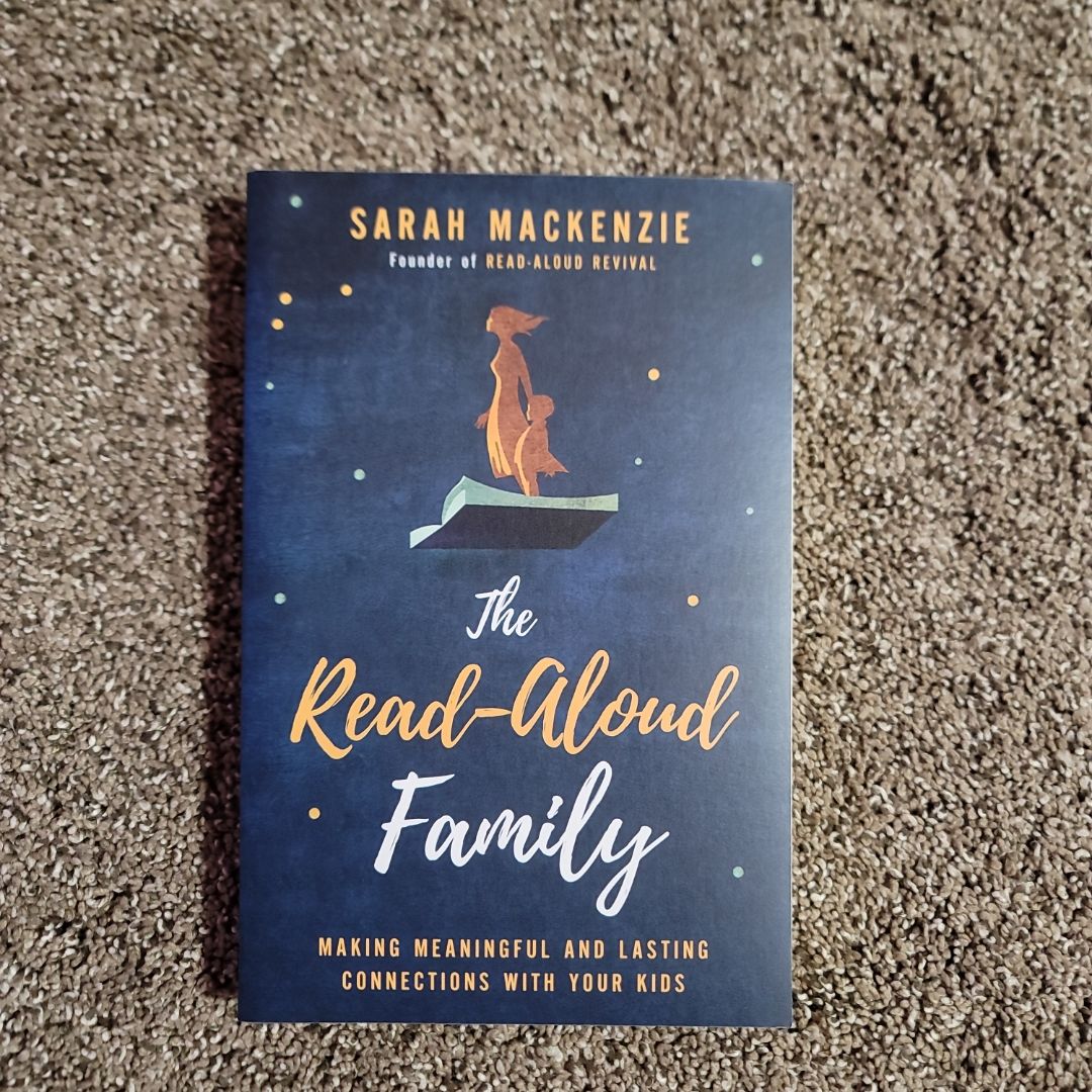 The Read-Aloud Family by Sarah Mackenzie