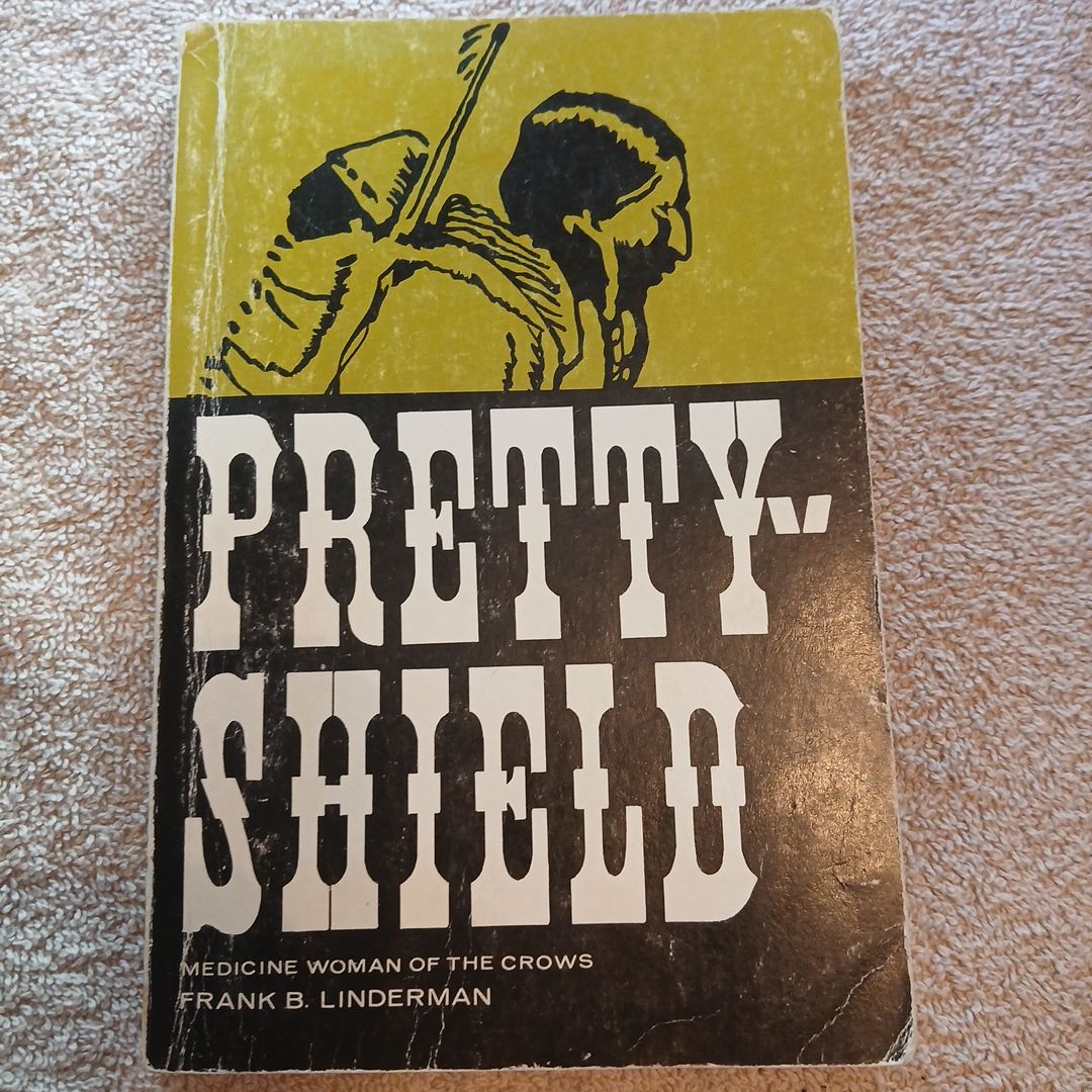 Pretty-shield by Frank B. Linderman