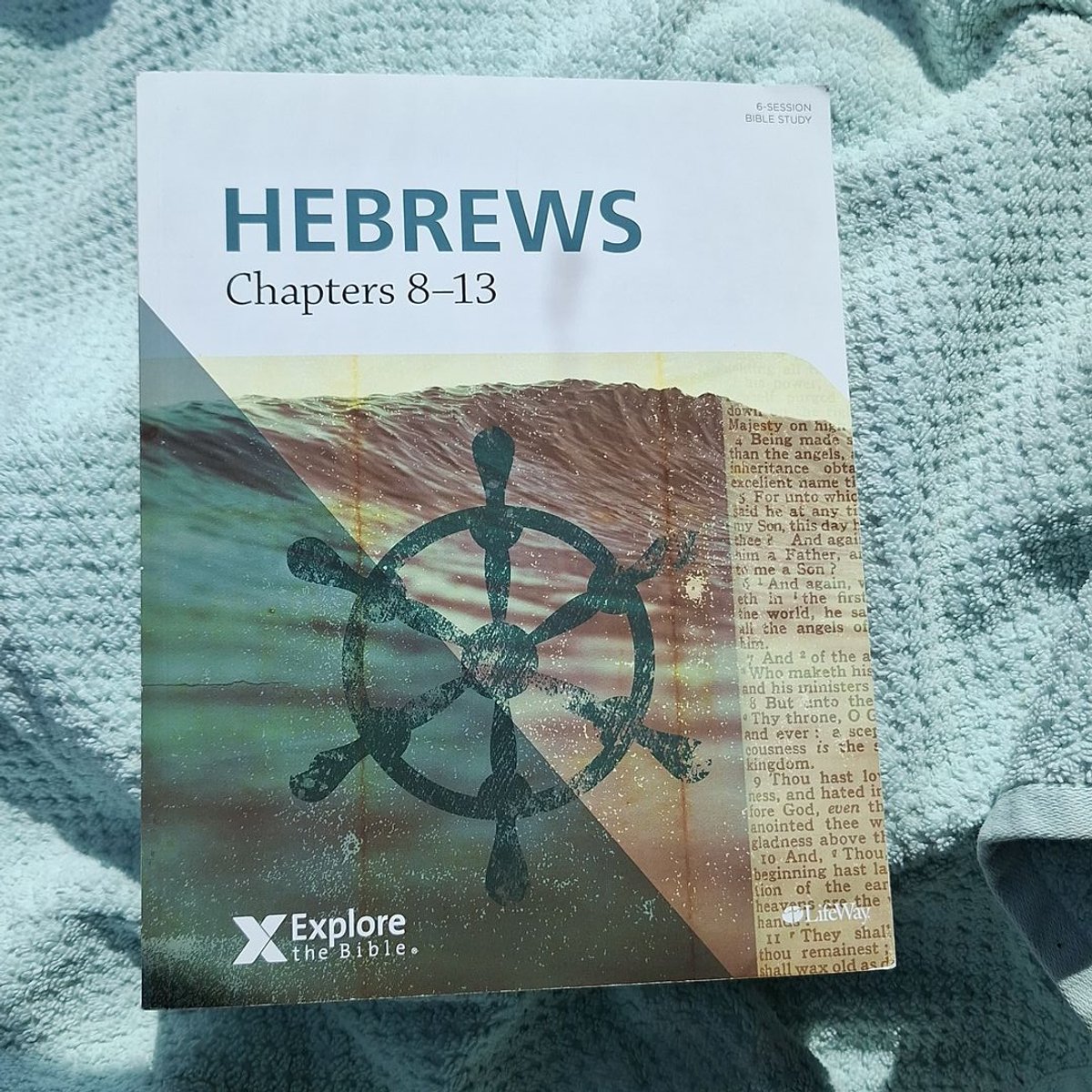 Explore the Bible: Hebrews: Chapters 8-13 - Bible Study Book by Lifeway ...
