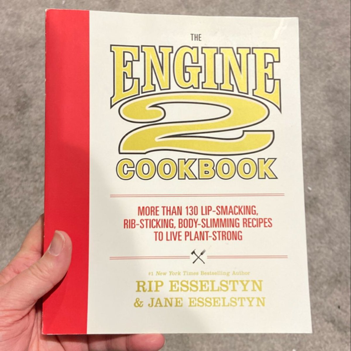 The Engine 2 Cookbook by Rip Esselstyn, Jane Esselstyn