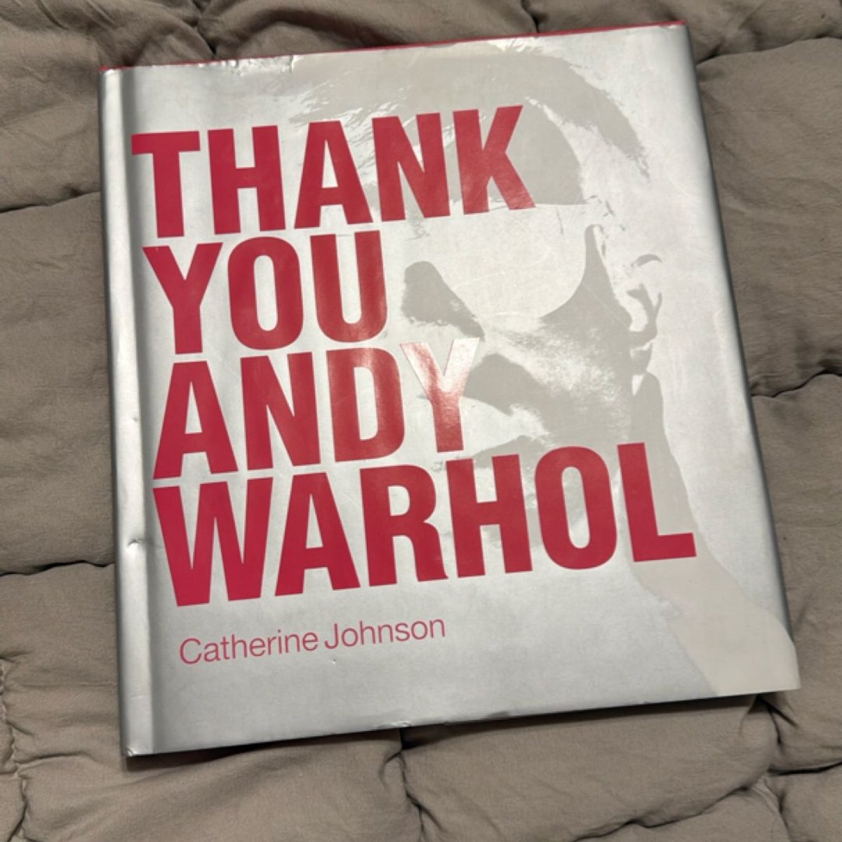 Thank You Andy Warhol by Catherine Johnson