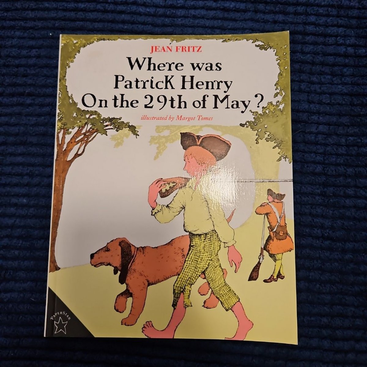 Where Was Patrick Henry on the 29th of May? by Margot Tomes ...