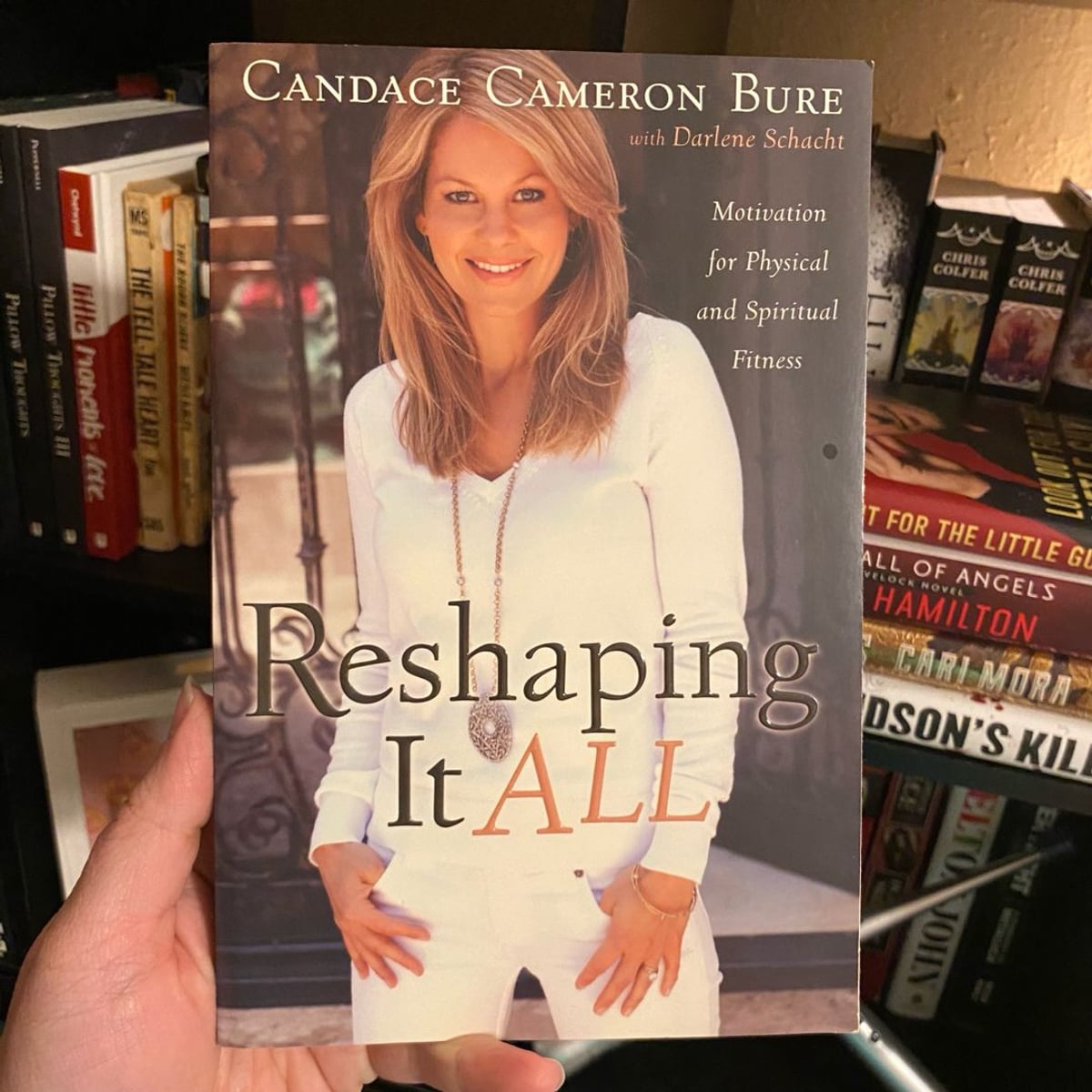 Reshaping It All by Candace Cameron Bure, Darlene Schacht