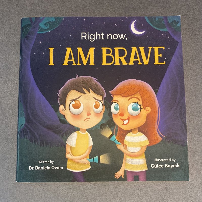 Right Now, I Am Brave by Daniela Owen; Gülce Baycik (Illustrator ...