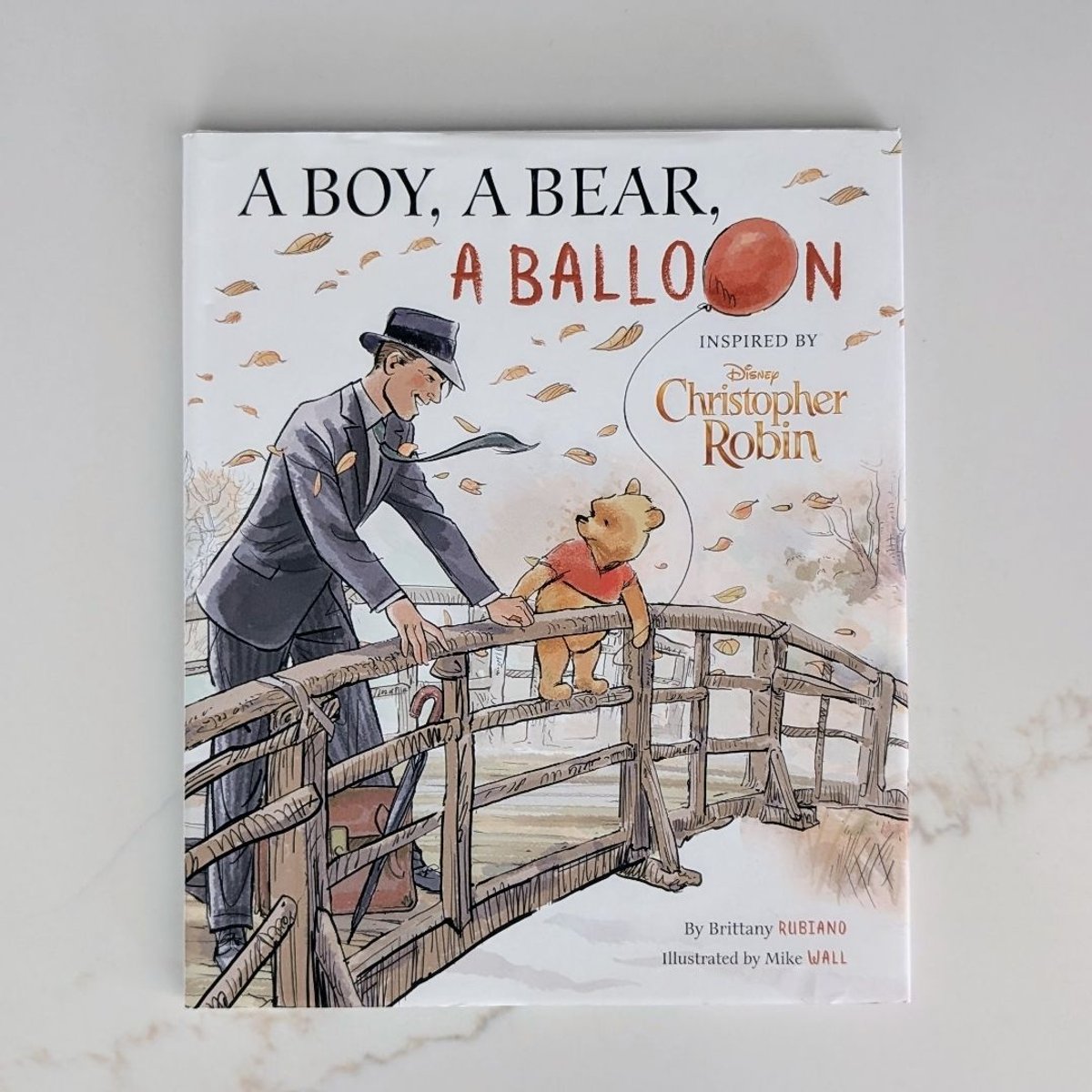 Christopher Robin: a Boy, a Bear, a Balloon by Brittany Rubiano