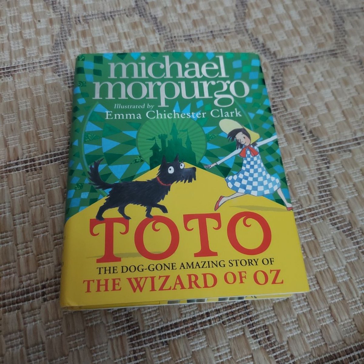 Toto: the Dog-Gone Amazing Story of the Wizard of Oz by Michael Morpurgo