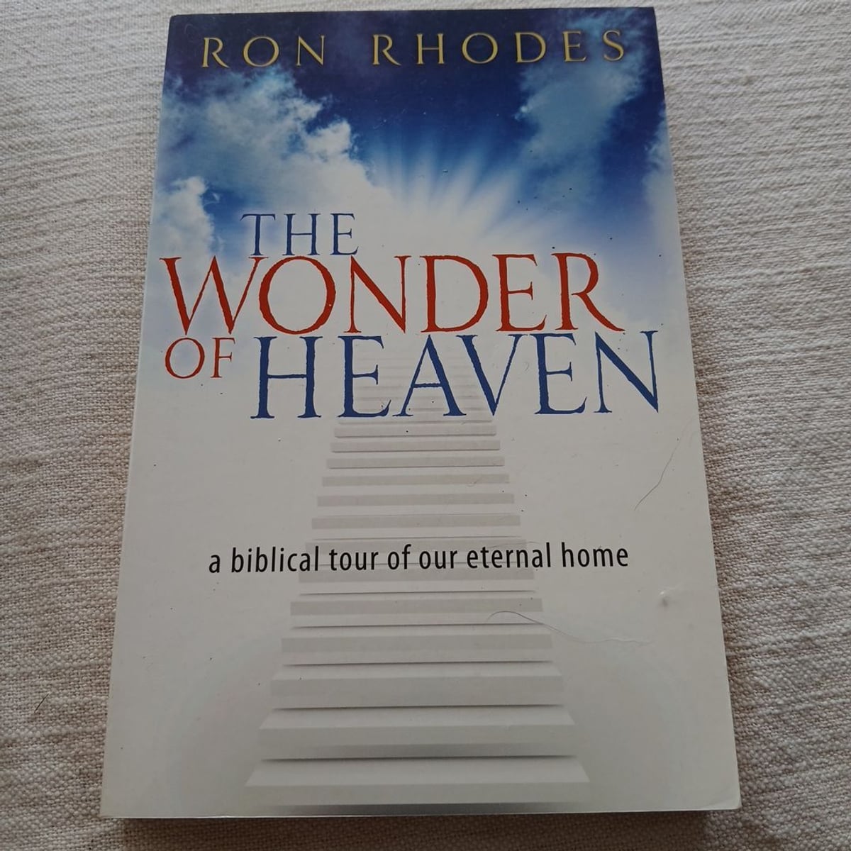 The Wonder of Heaven by Ron Rhodes