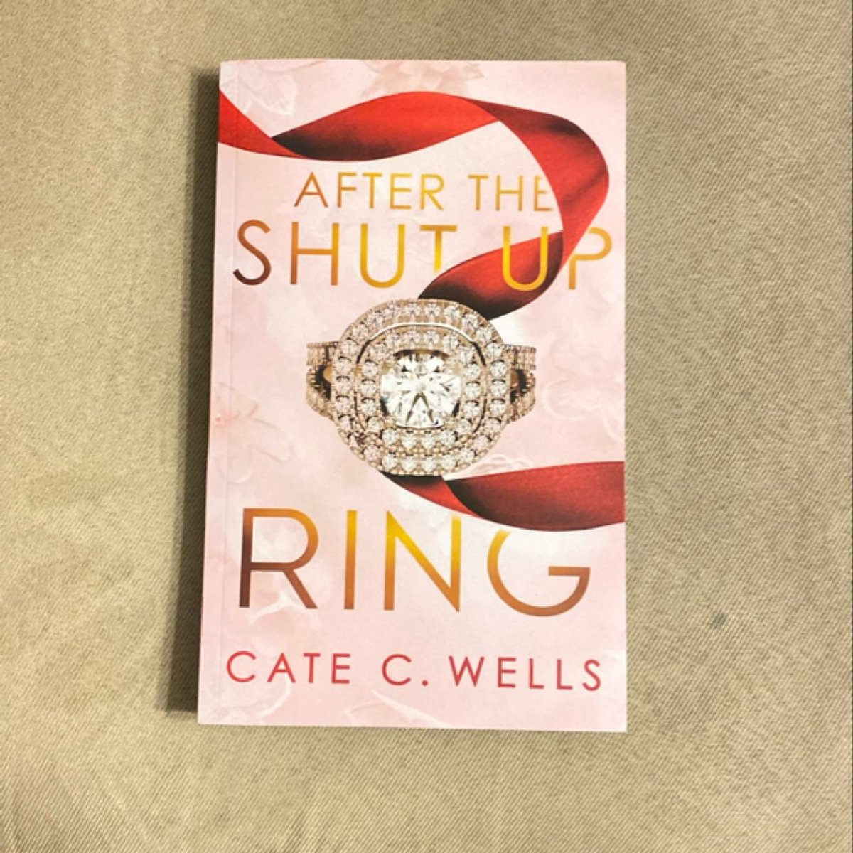 After the Shut up Ring by Cate C. Wells