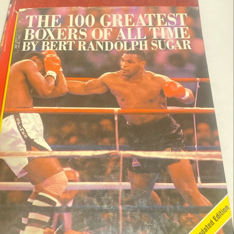 The One Hundred Greatest Boxers of All Time by Bert Randolph Sugar