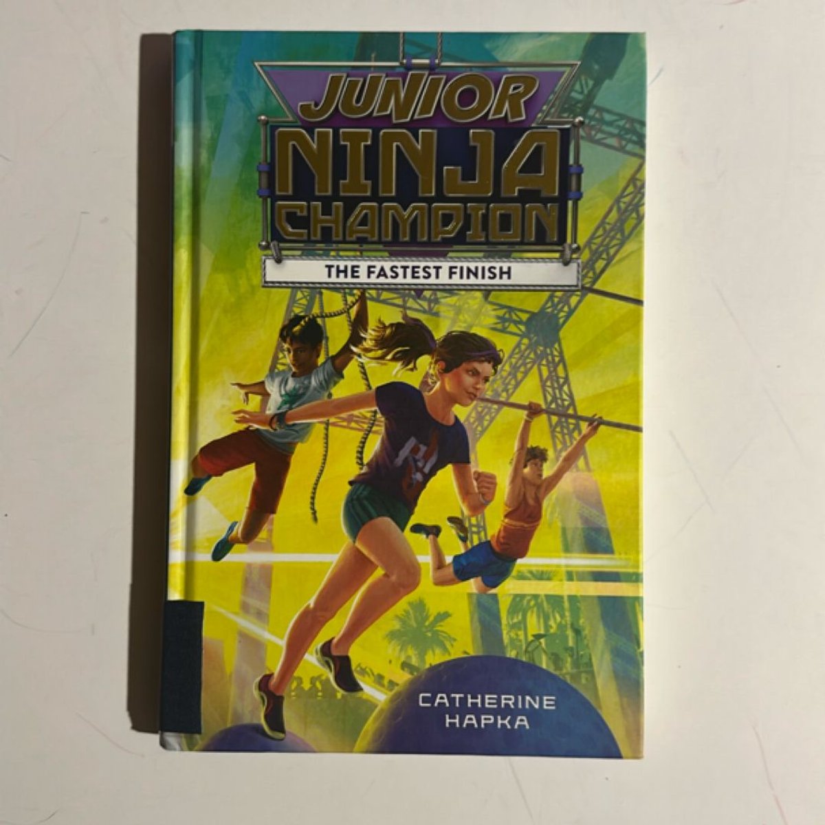 Junior Ninja Champion: the Fastest Finish by Catherine Hapka