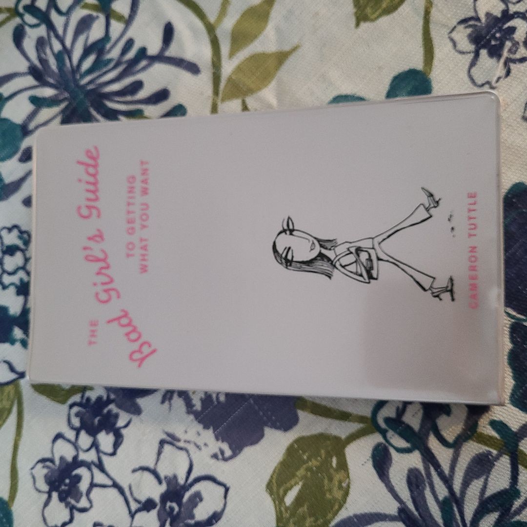The Bad Girls Guide to Getting What You Want by Cameron Tuttle