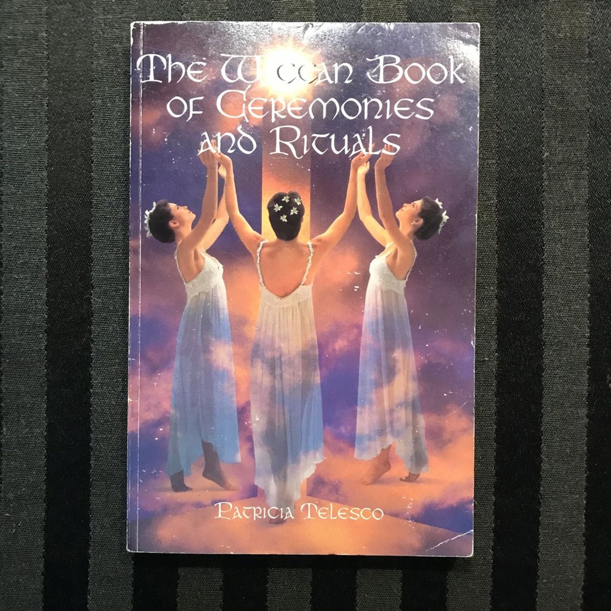 The Wiccan Book of Ceremonies and Rituals by Patricia Telesco