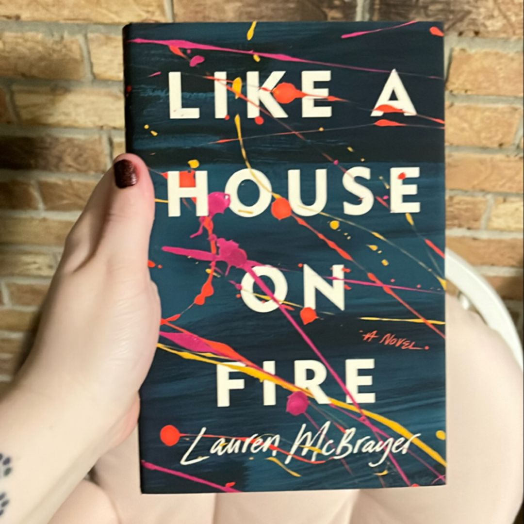 Like a House on Fire by Lauren McBrayer