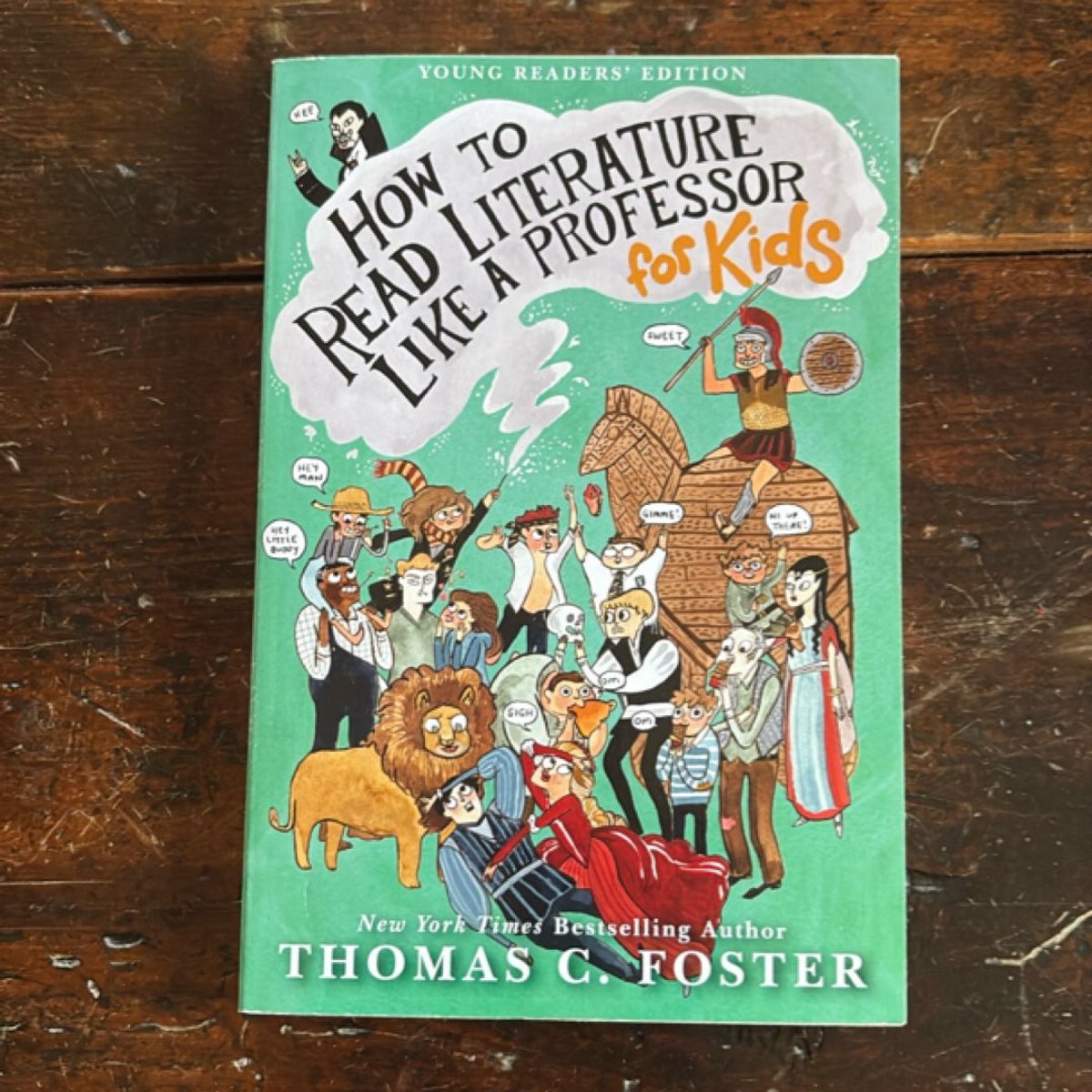 How to Read Literature Like a Professor: for Kids by Thomas C. Foster