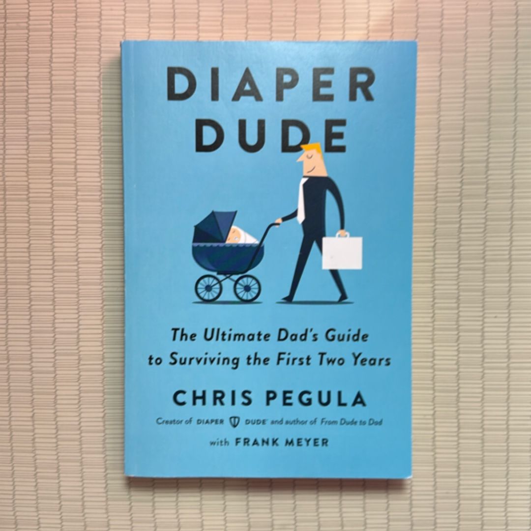Diaper Dude by Chris Pegula, Frank Meyer