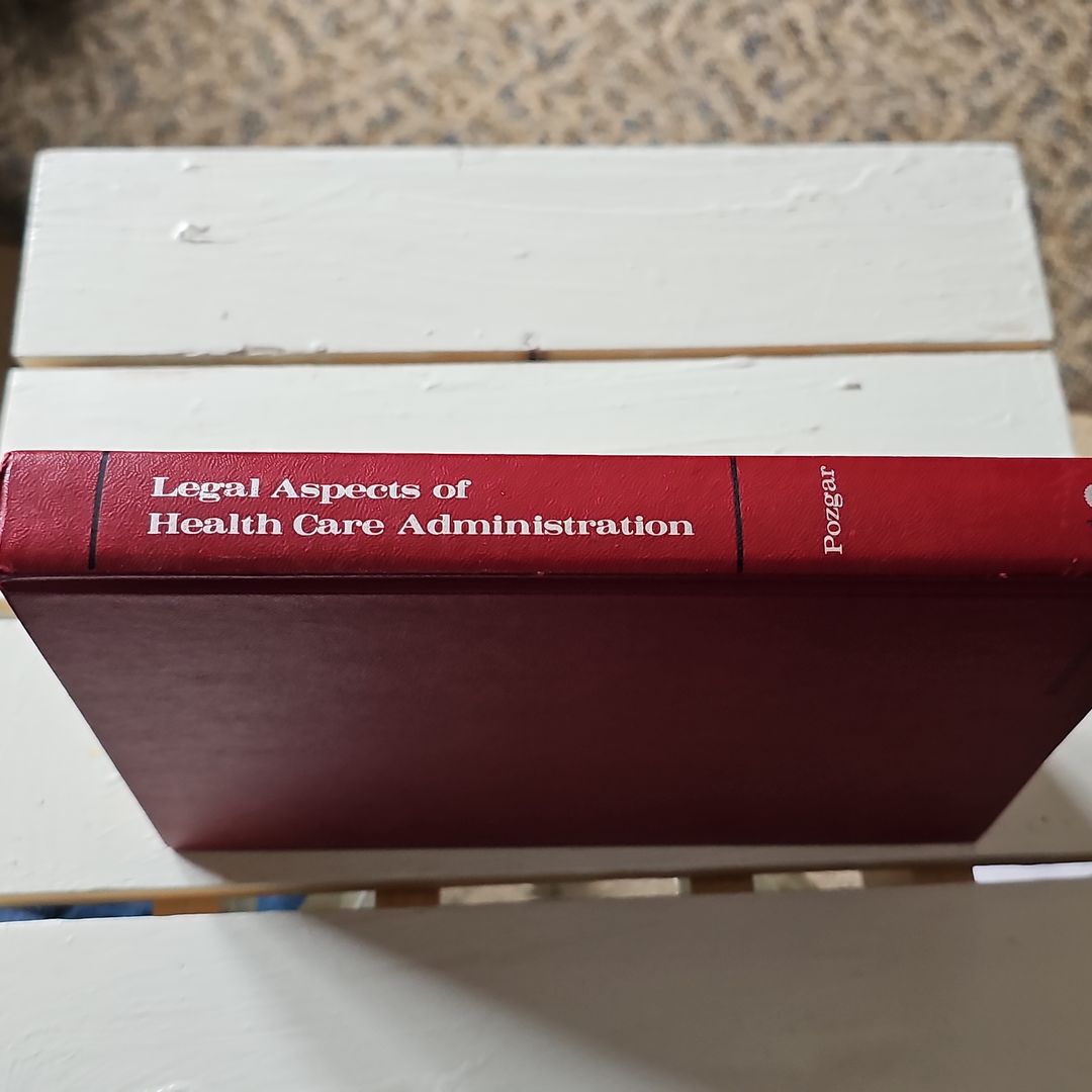 Legal Aspects of Health Care Administration by George D. Pozgar