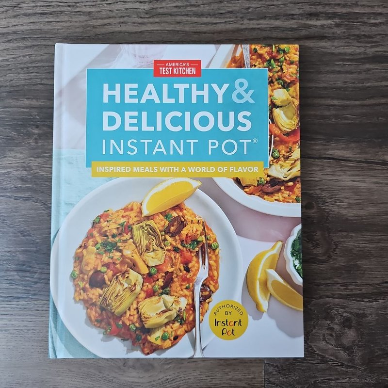 Healthy and Delicious Instant Pot by America's Test Kitchen