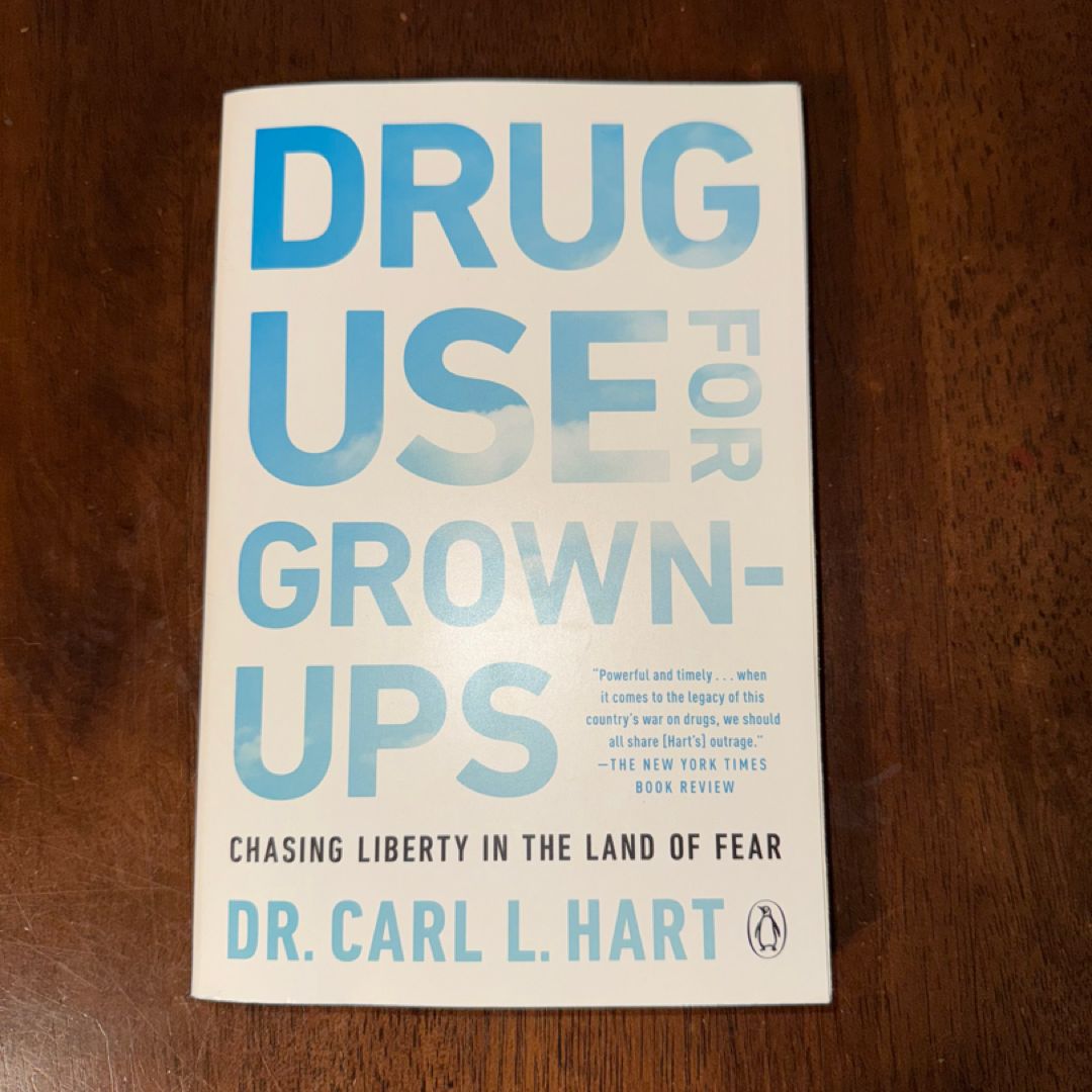 Drug Use for Grown-Ups by Carl L. Hart