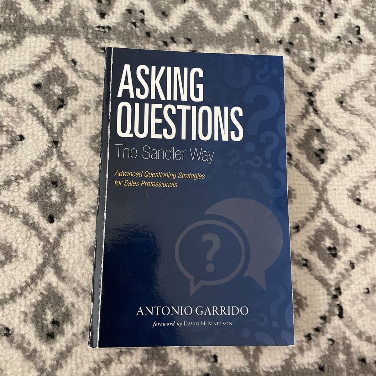 Asking Questions the Sandler Way by Antonio Garrido, Sandler Training