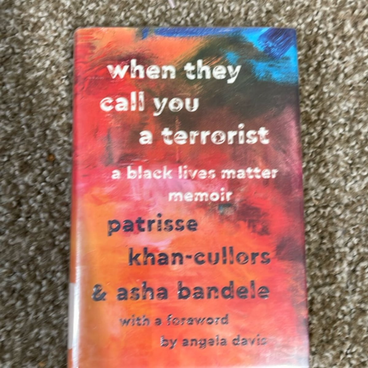 When They Call You a Terrorist by Patrisse Cullors, asha bandele ...