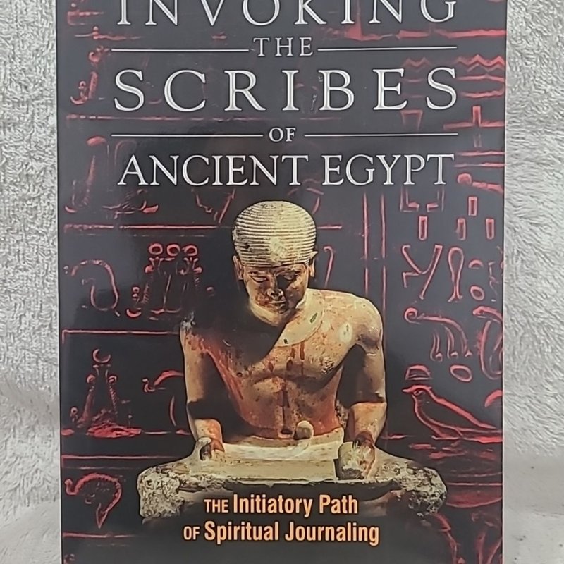Invoking the Scribes of Ancient Egypt by Normandi Ellis, Gloria Taylor ...