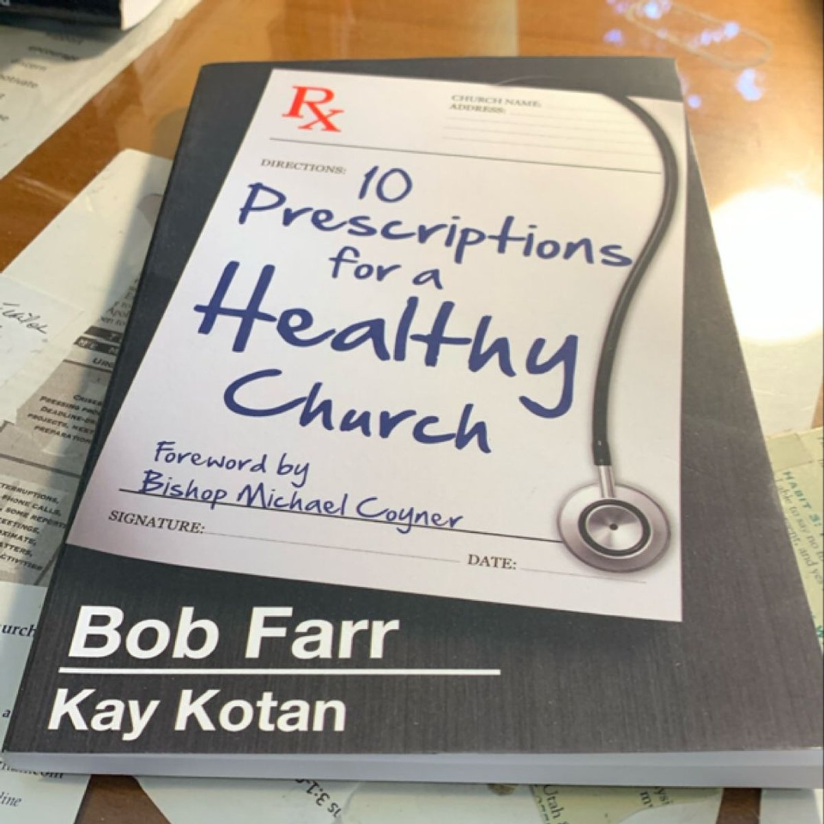 10 Prescriptions for a Healthy Church by Bob Farr, Kay Kotan, Michael J ...
