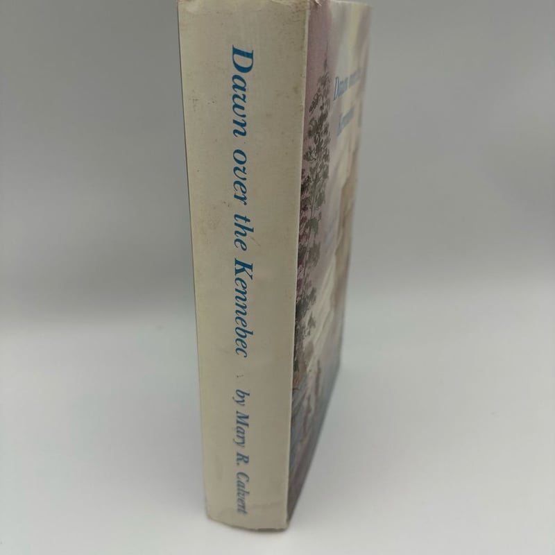 Dawn Over the Kennebec 1986 Maine History With Map by Mary Calvert ...