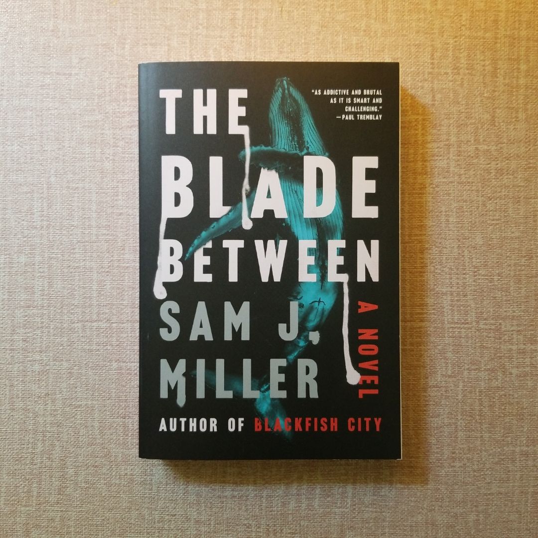 The Blade Between by Sam J. Miller